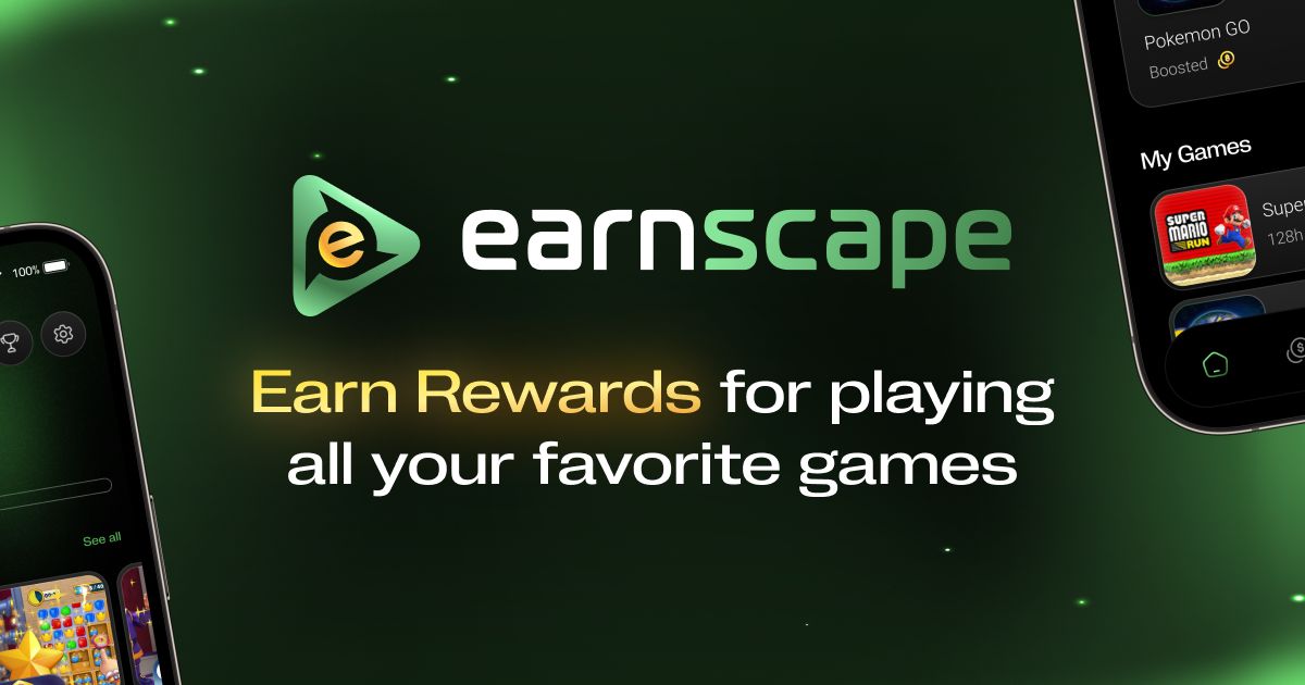 Earnscape - Play, Stream, Earn, Anywhere.
